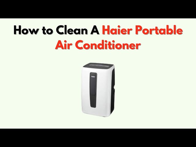 How to Clean Haier Air Conditioner Filter: Easy Steps for Fresh Air ...