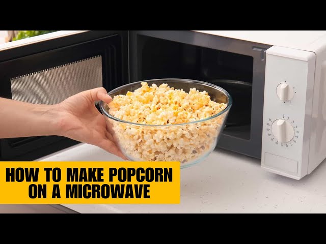 How to Make Popcorn in Microwave Oven: Quick, Easy & Perfect! – buzzlyo