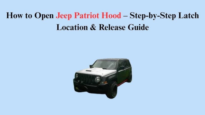 How To Open The Hood Of A Jeep Patriot: Easy Step-by-Step Guide – buzzlyo