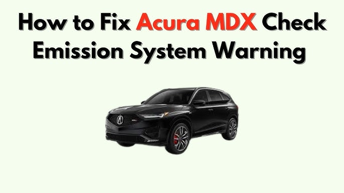 How To Reset Check Emission System Acura Mdx: Easy Step-by-Step Guide ...